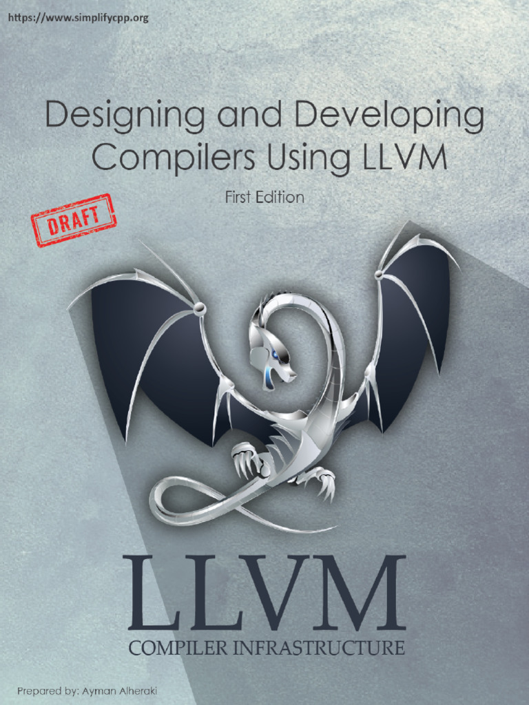 Designing and Developing Compilers Using LLVM 1st Draft | PDF | Parsing | Compiler