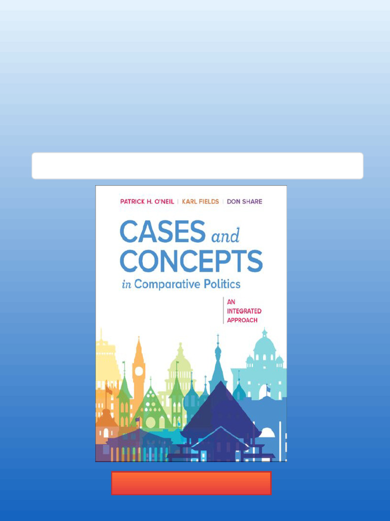 Cases and Concepts in Comparative Politics An Integrated Approach First ...