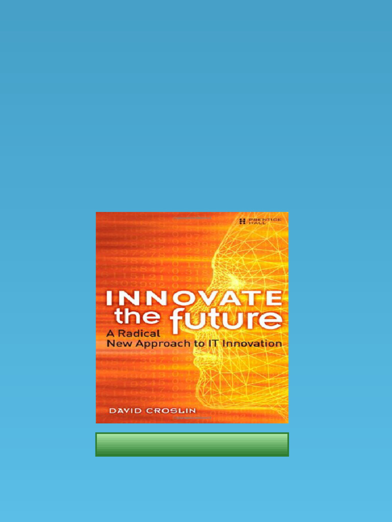 (Ebook) Innovate the Future: A Radical New Approach to IT Innovation by David Croslin ISBN ...