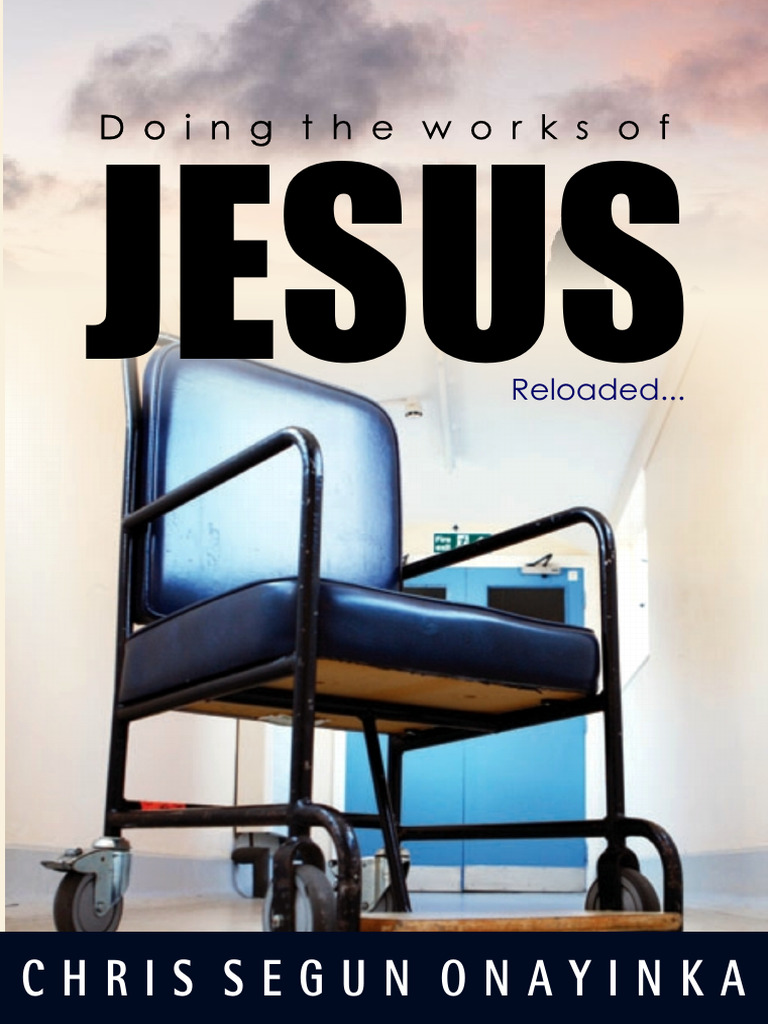 Doing The Works of Jesus Reloaded | PDF