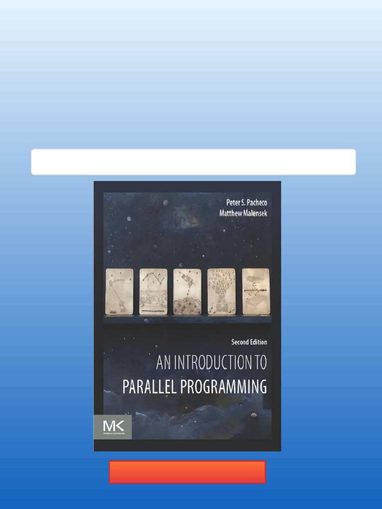 An Introduction To Parallel Programming Pacheco Peter S Malensek Matthew Download | PDF ...
