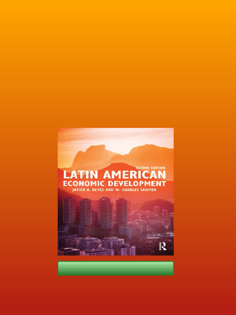 Latin American Economic Development 2nd Edition Javier A. Reyes And W. Charles Sawyer online ...