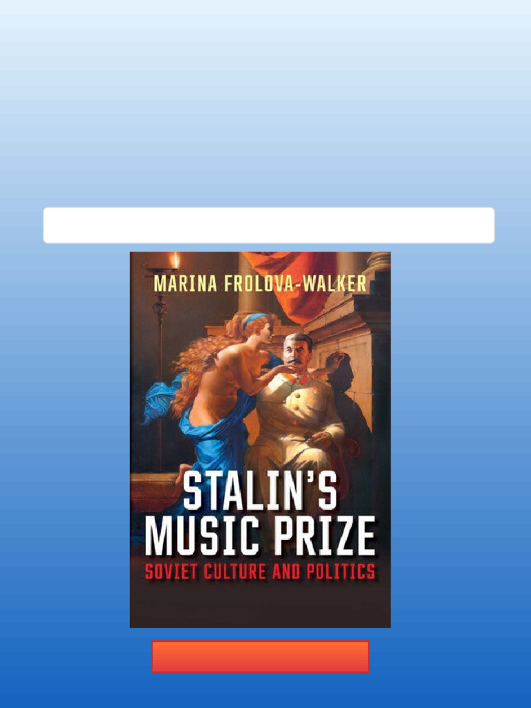 Stalin S Music Prize Soviet Culture and Politics Marina Frolova-Walker ...