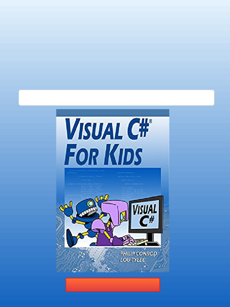 Visual C For Kids A Step by Step Computer Programming Tutorial 15th ...