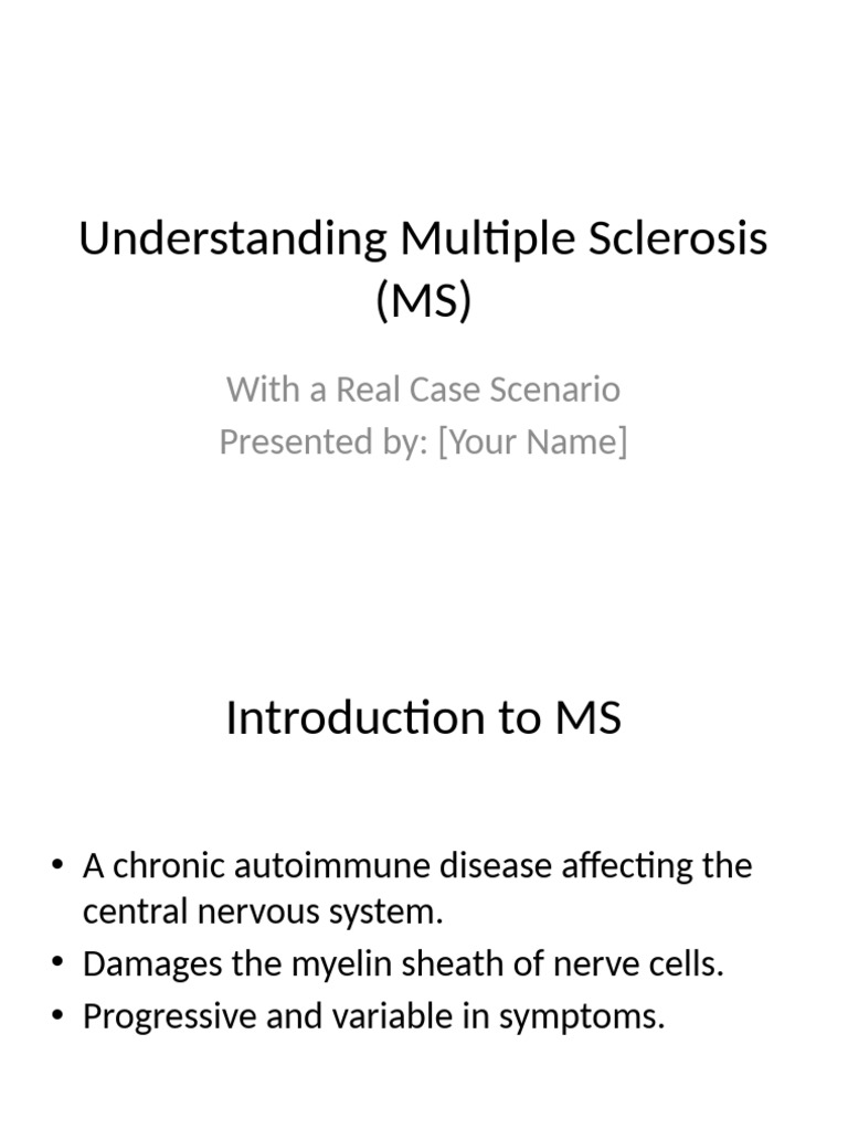 Multiple Sclerosis Presentation With Case | PDF | Multiple Sclerosis | Nervous System