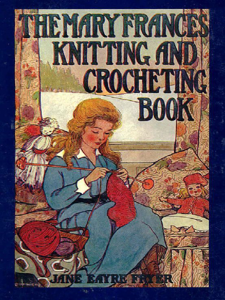 Mary Frances Knitting and Crocheting Book | PDF | Crochet | Knitting