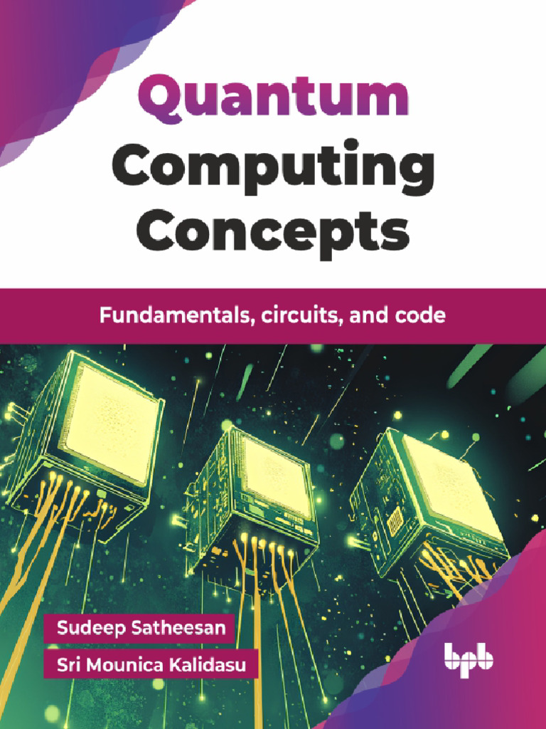 Satheesan S. Quantum Computing Concepts. Fundamentals, Circuits, and Code 2025 | PDF | Quantum ...