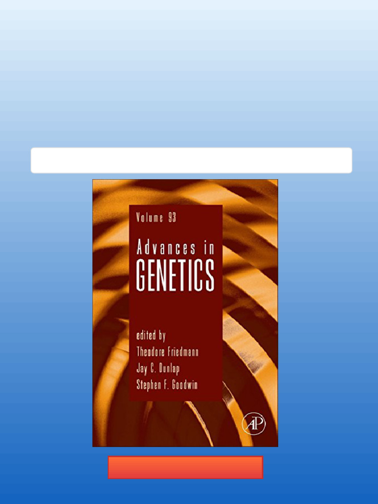 Advances in Genetics 1st Edition Theodore Friedmann Unlocked Content | PDF