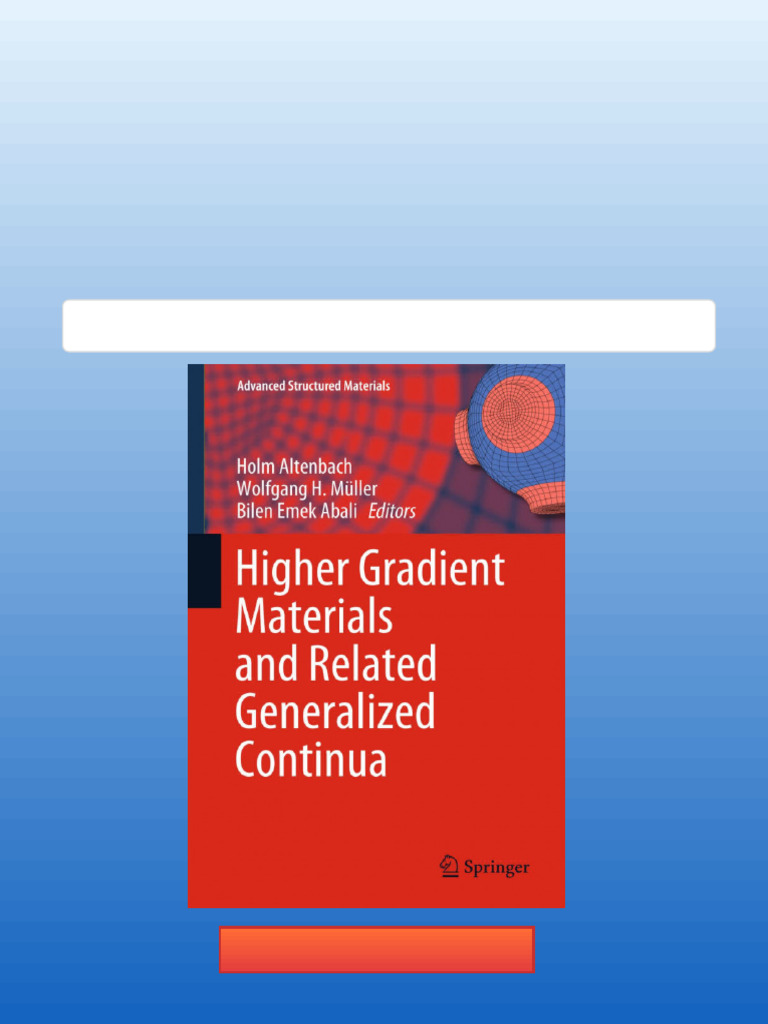 Higher Gradient Materials and Related Generalized Continua Holm Altenbach updated edition 2025 | PDF