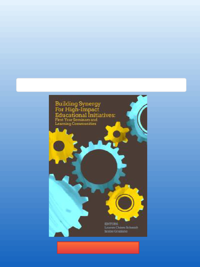 Building Synergy For High Impact Educational Initiatives First Year Seminars and Learning ...