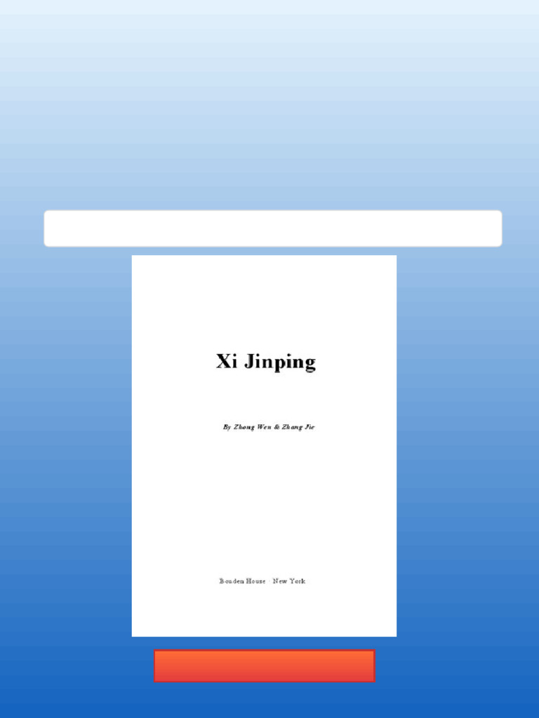 XI JINPING First Edition Zhong Wen / Zhang Jie 2025 Full Version | PDF | Hu Jintao | Xi Jinping