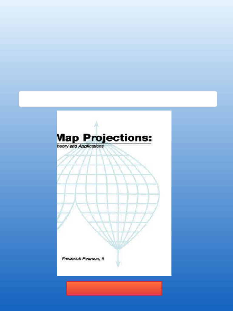 Map Projections: Theory and Applications Frederick Pearson Ii High ...