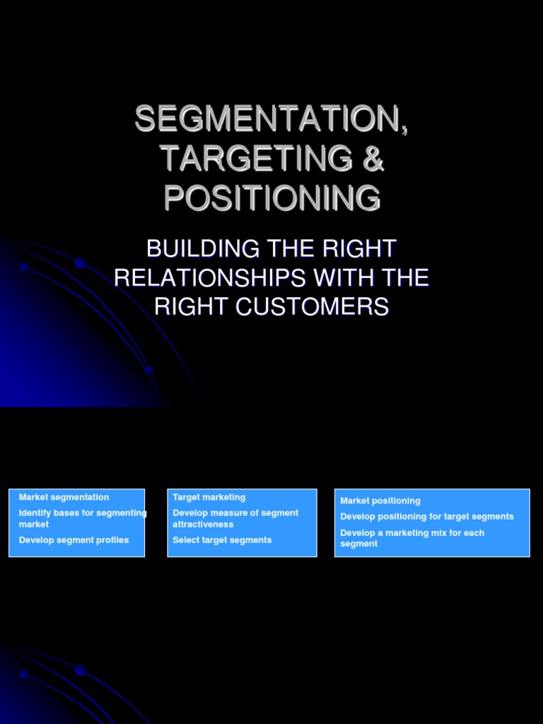 Segmentation Targeting Positioning | PDF | Market Segmentation | Marketing