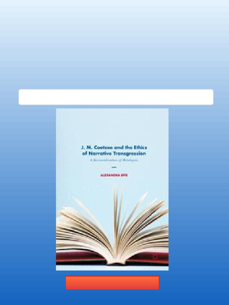J M Coetzee and The Ethics of Narrative Transgression A Reconsideration ...