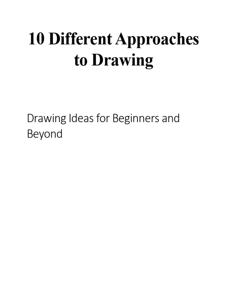 10 Approaches to Drawing Techniques | PDF | Drawing