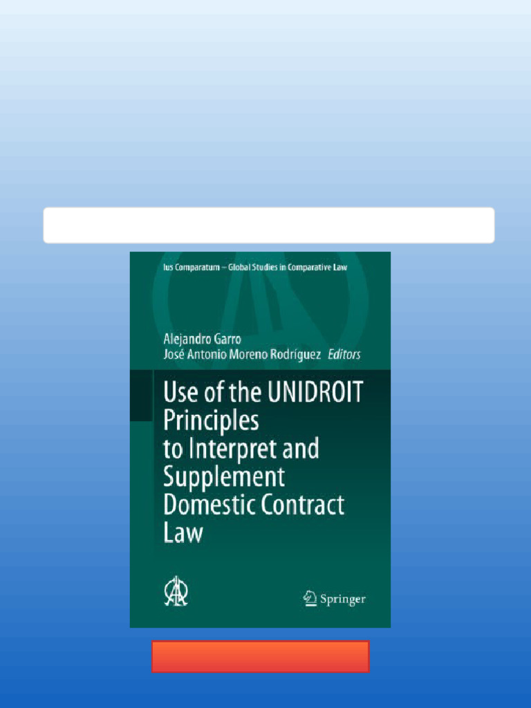 Use of the UNIDROIT Principles to Interpret and Supplement Domestic ...