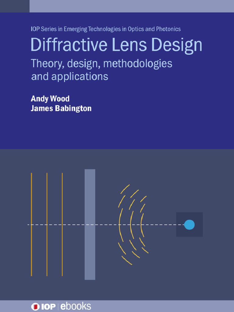 Diffractive Lens Design. Theory, Design, Methodologies and Applications ...