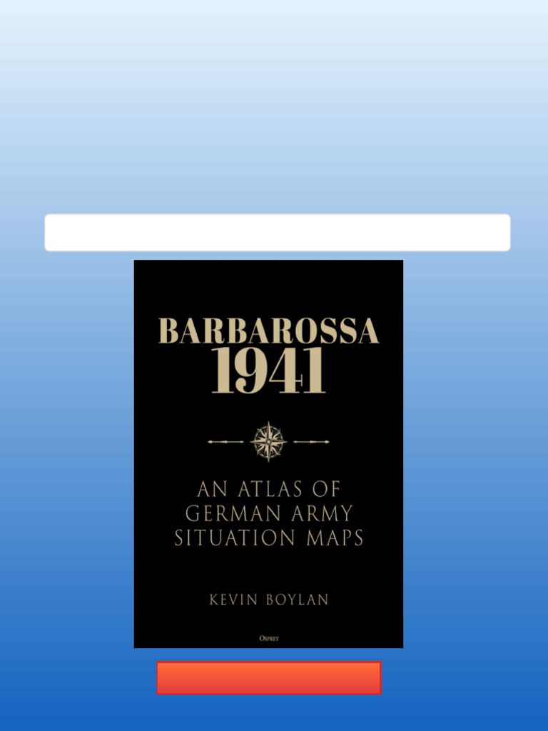 Barbarossa 1941 An Atlas of German Army Situation Maps 1st Edition ...