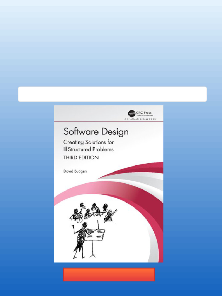 SOFTWARE DESIGN Creating Solutions For Ill - Structured Problems. 3rd ...