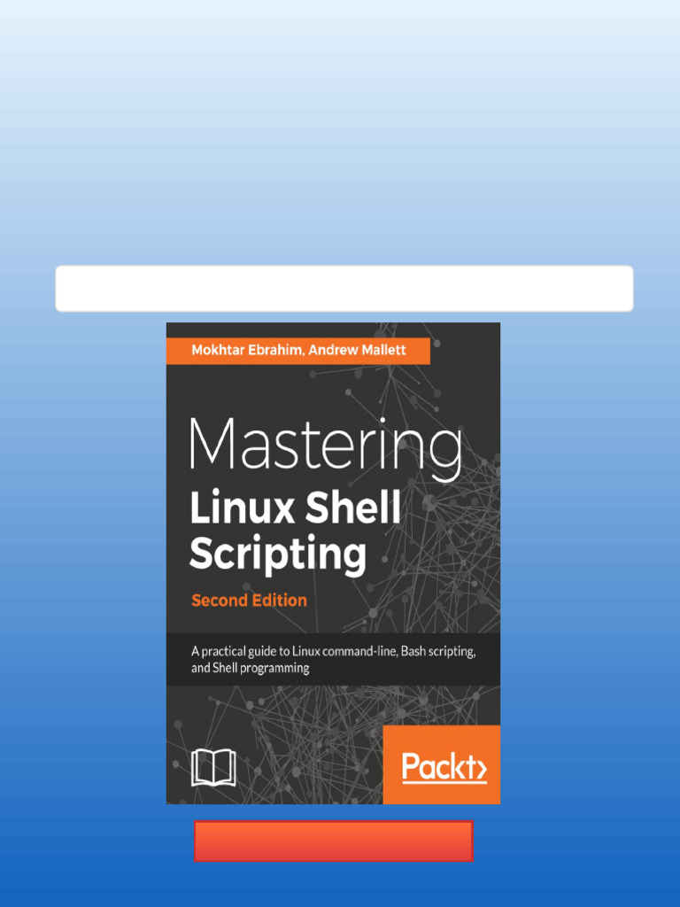 Mastering Linux Shell Scripting Second Edition Mokhtar Ebrahim Andrew ...