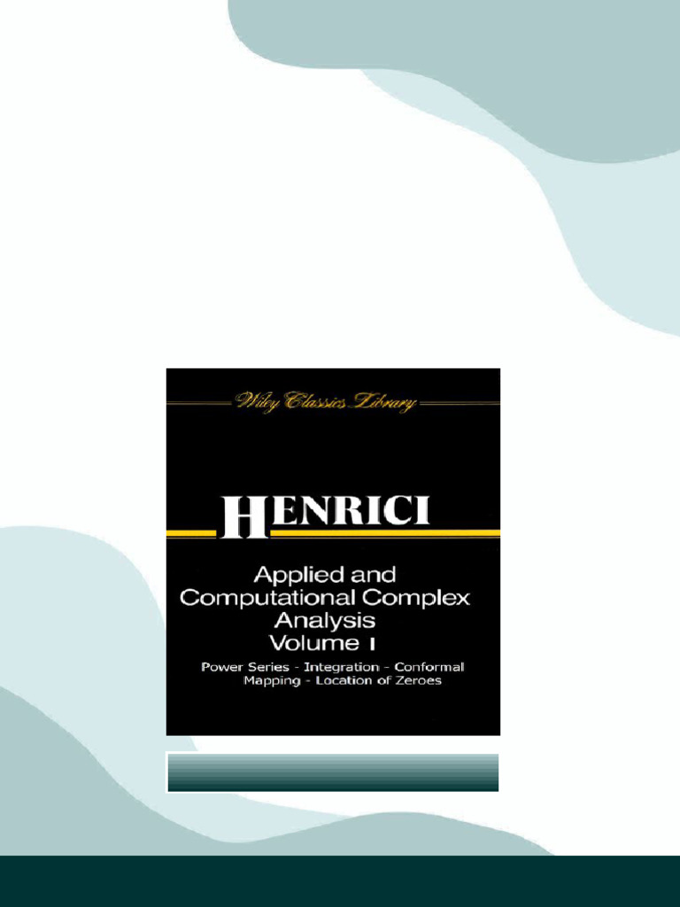 Applied and Computational Complex Analysis Vol 1 Power Series Integration Conformal Mapping ...