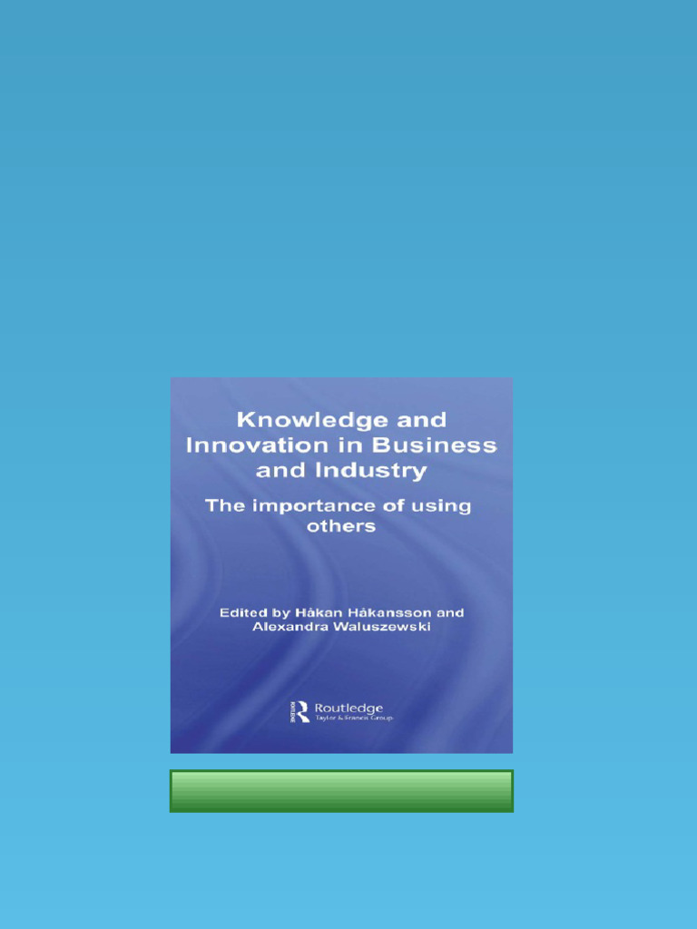 (Ebook) Knowledge and Innovation in Business and Industry: The Importance of Using Others ...