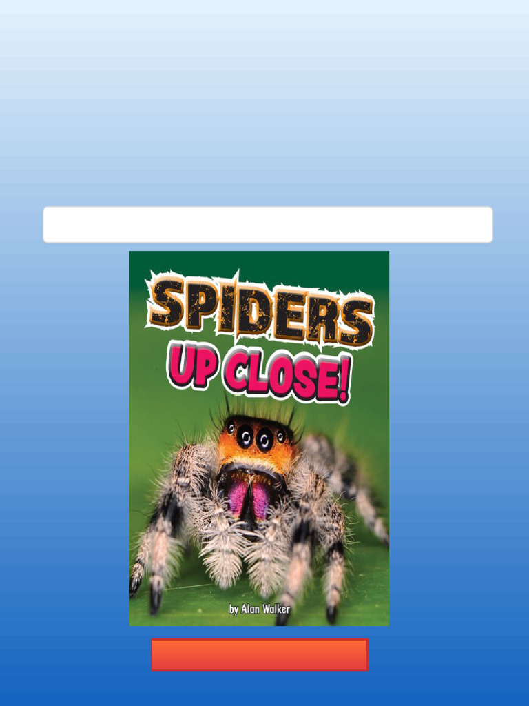 Spiders Up Close Alan Walker Online Reading | PDF | Spider