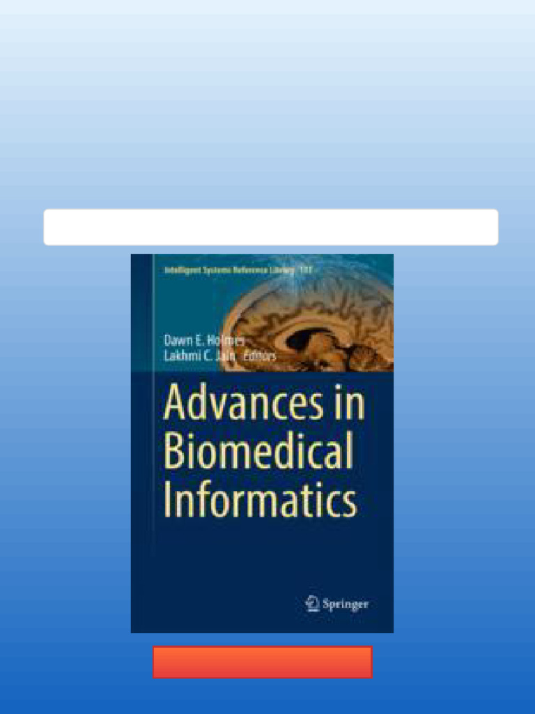 Advances in Biomedical Informatics 1st Edition Dawn E. Holmes Full ...