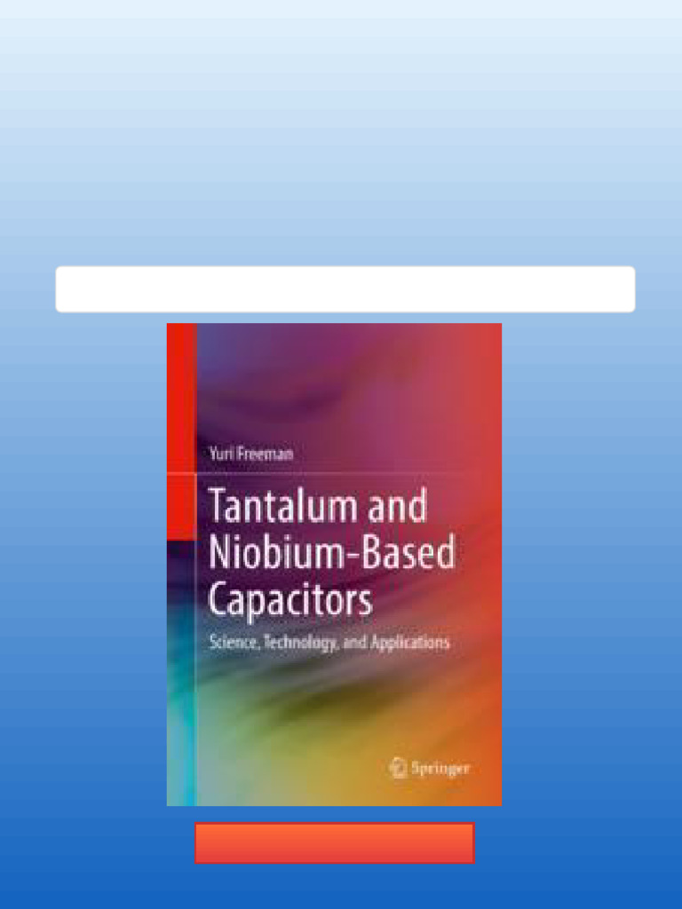 Tantalum and Niobium-Based Capacitors: Science, Technology, and ...