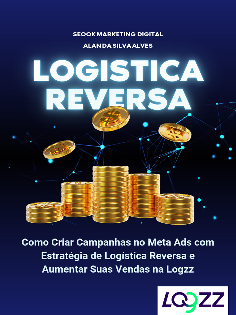 Como Criar Campanhas No Meta Ads Com Estratégia de Logística Reversa e Aumentar Suas Vendas Na ...
