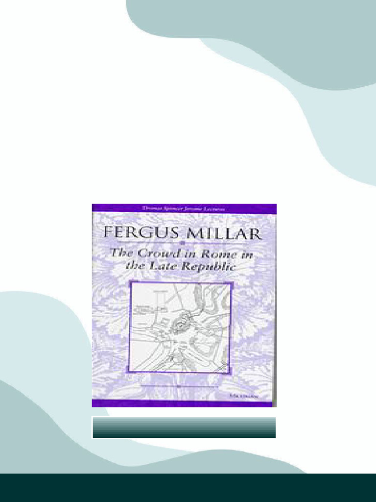 1487The Crowd in Rome in the Late Republic Fergus Millar Complete Edition | PDF | Methodology ...