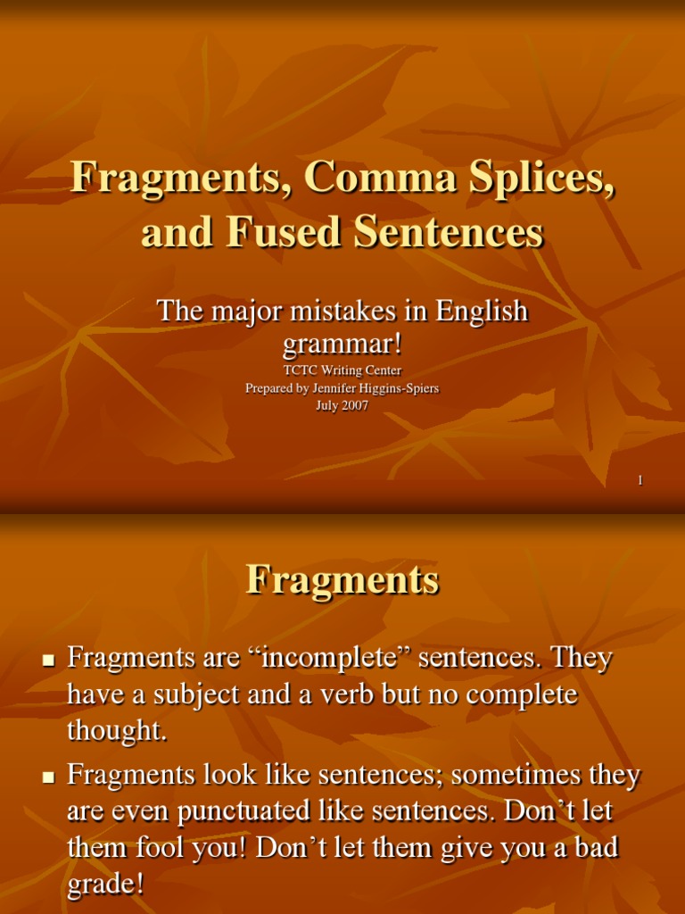 Fragments, Comma Splices, and Fused Sentences: The Major Mistakes in ...
