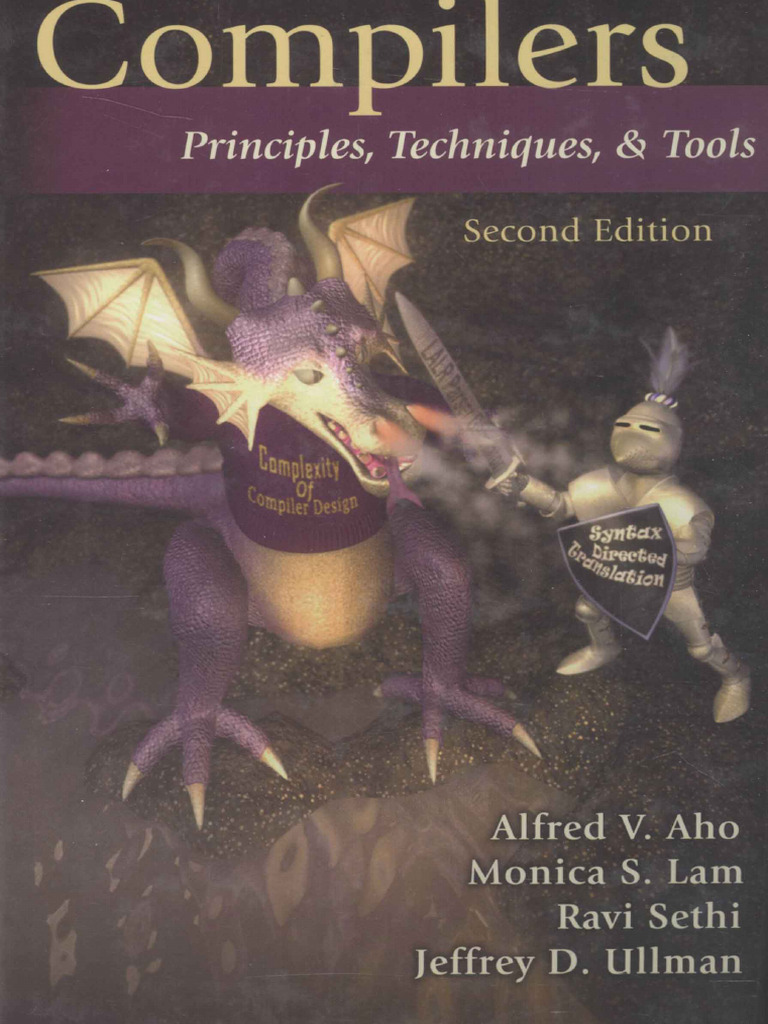 Compilers Principles, Techniques, Tools Second Edition (Alfred v. Aho, Monica S. Lam, Ravi Sethi ...