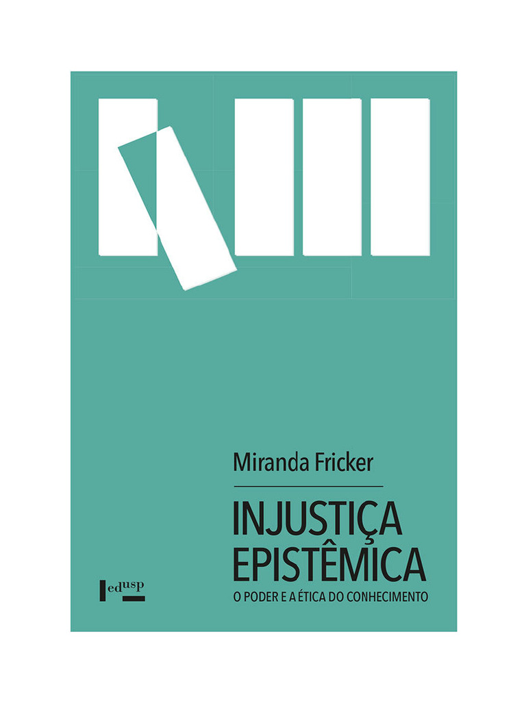 Injustiça Epistêmica em Miranda Fricker | PDF | Poder (social e ...