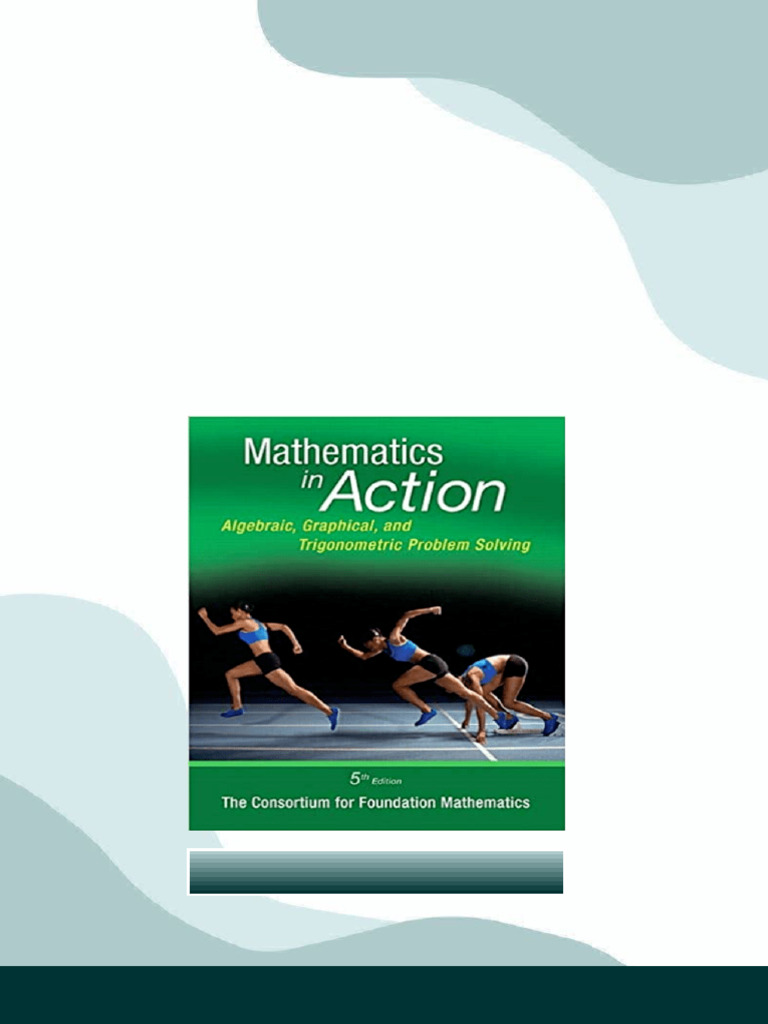 Solution Manual for Mathematics in Action Algebraic Graphical and Trigonometric Problem Solving ...