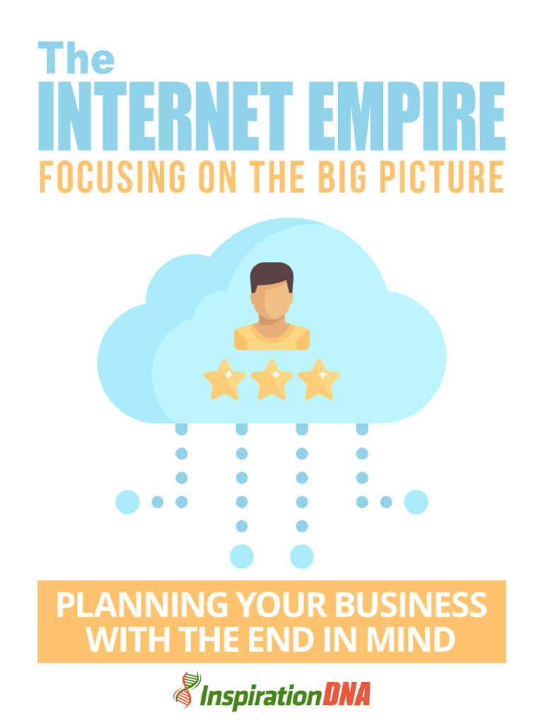 681f0e65b7edf The Internet Empire Focusing On The Big Picture Planning ...