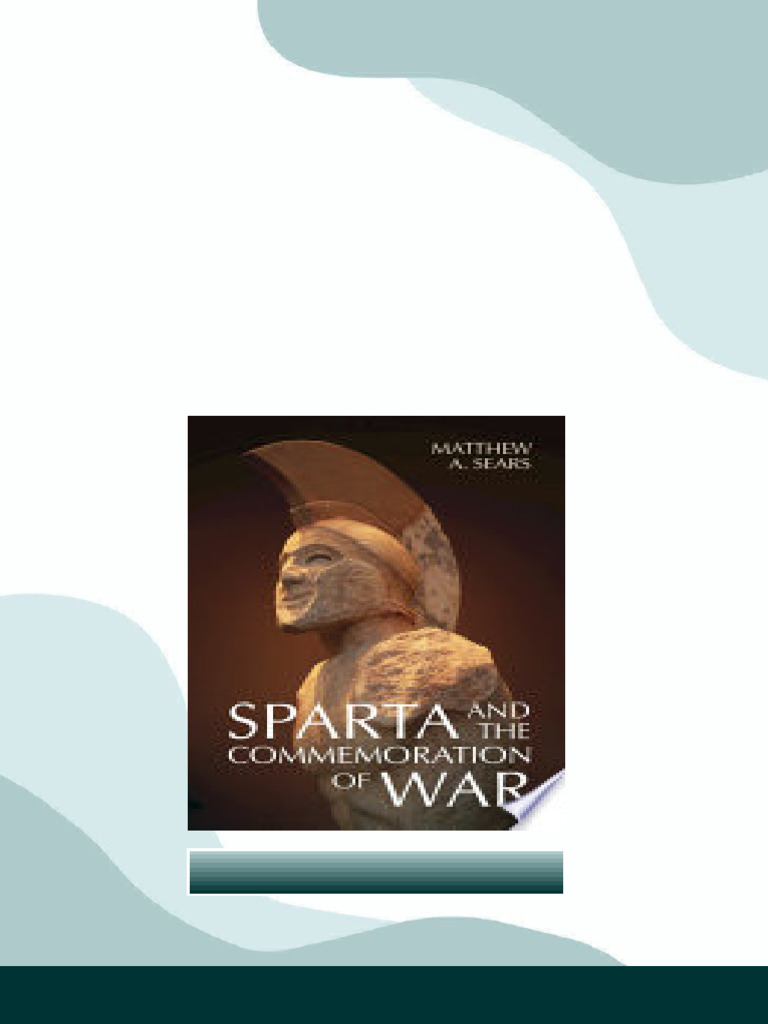 Sparta and The Commemoration of War Matthew A. Sears Digital Version ...