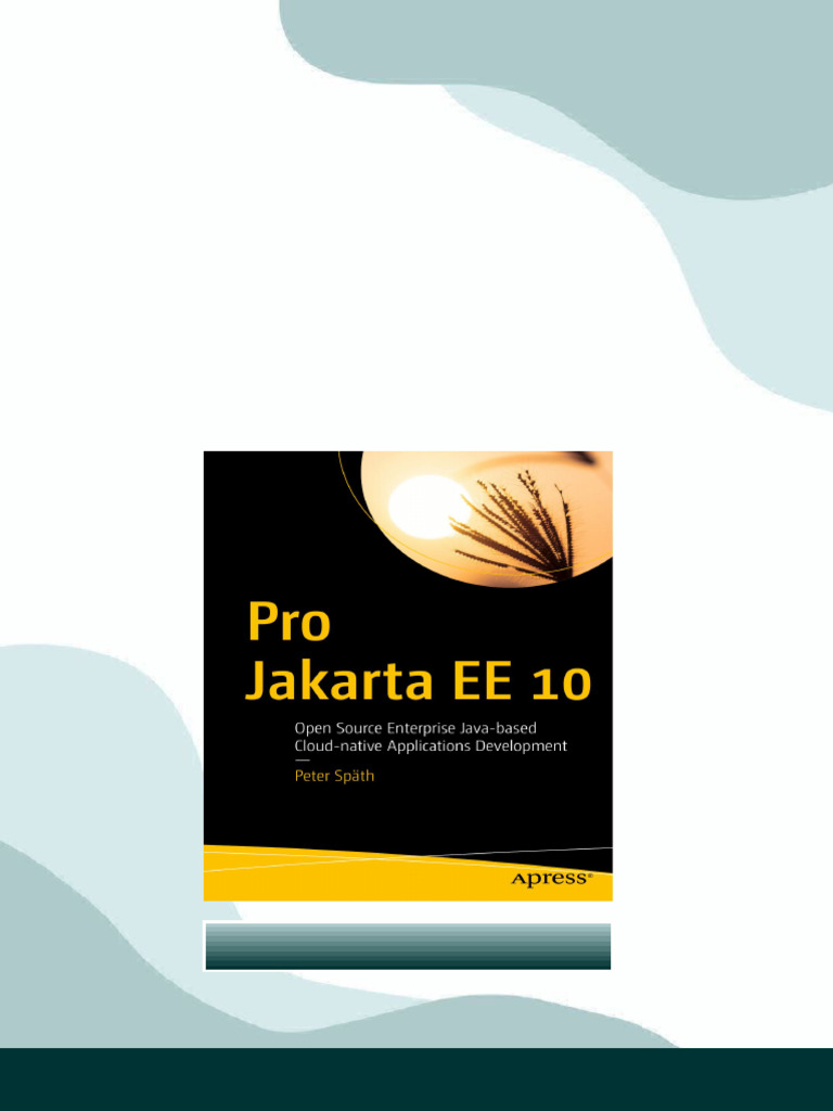 Pro Jakarta EE 10: Open Source Enterprise Java-Based Cloud-Native ...