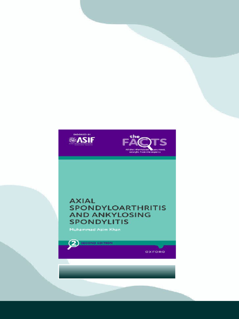 Axial Spondyloarthritis and Ankylosing Spondylitis (The Facts Series ...