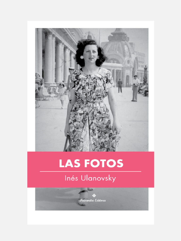 Las Fotos de Inés Ulanovsky (Fragmento) | PDF
