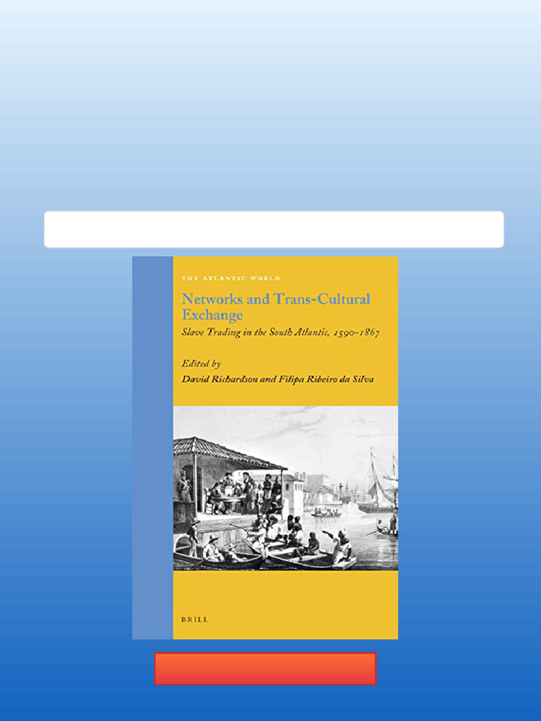 Networks and Trans Cultural Exchange Slave Trading in The South ...