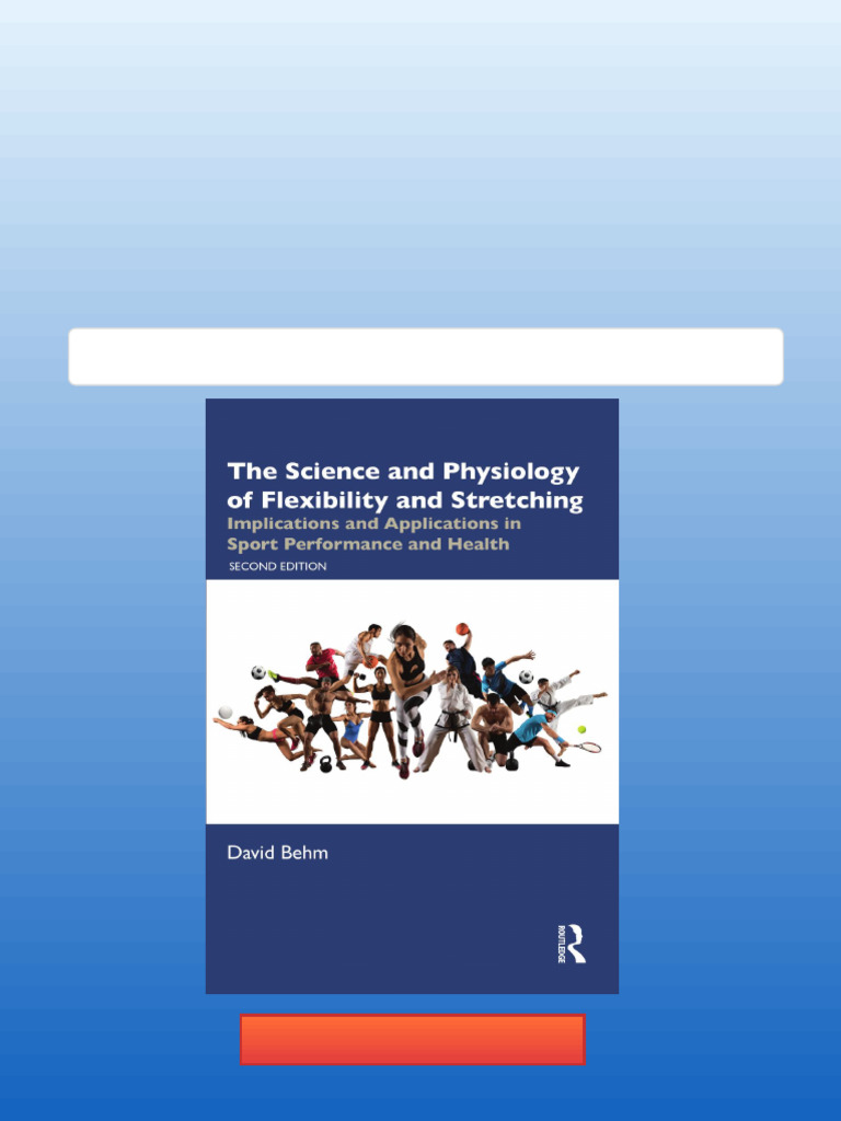 The Science and Physiology of Flexibility and Stretching Implications ...