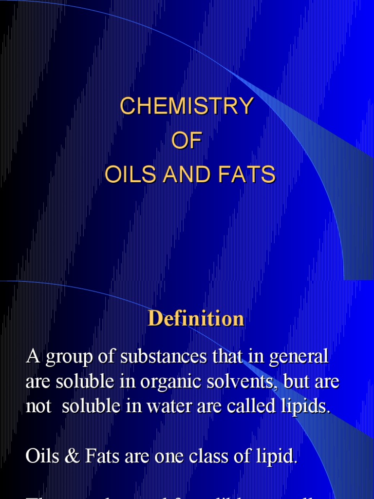 Chemistry of Oils and Fats Defined | PDF | Fat | Lipid