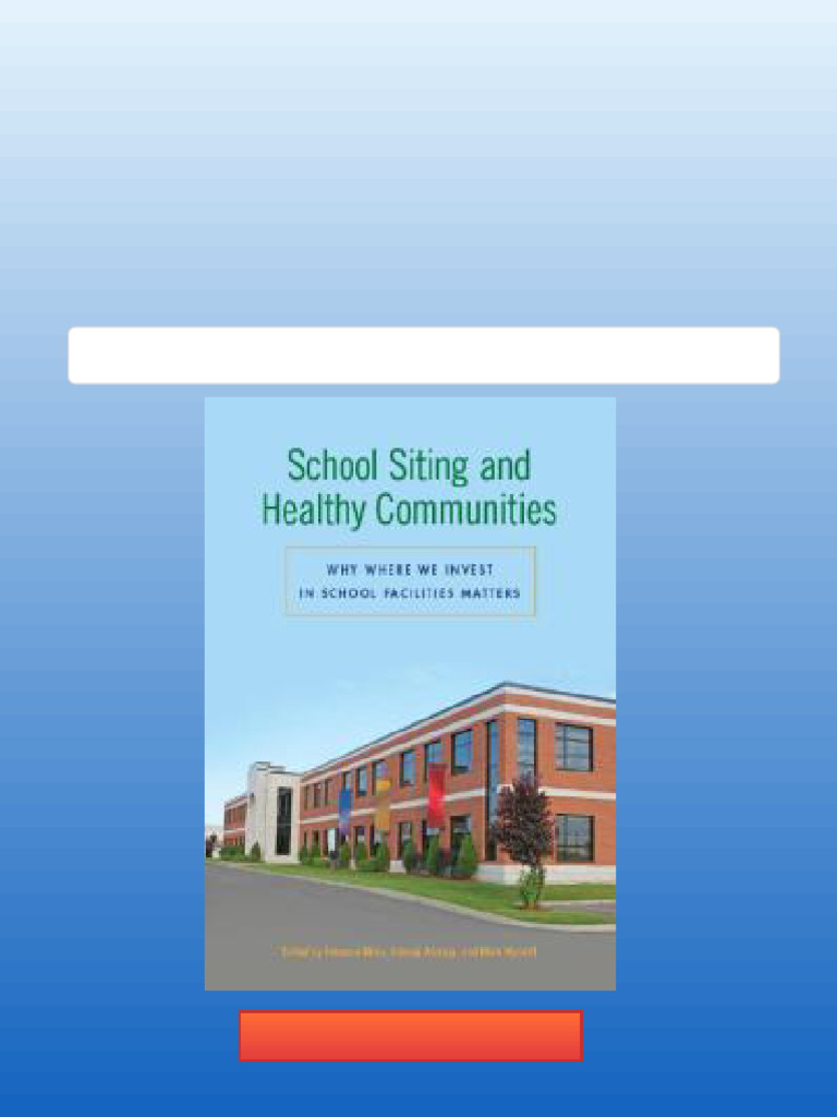School Siting and Healthy Communities Why Where We Invest in School ...