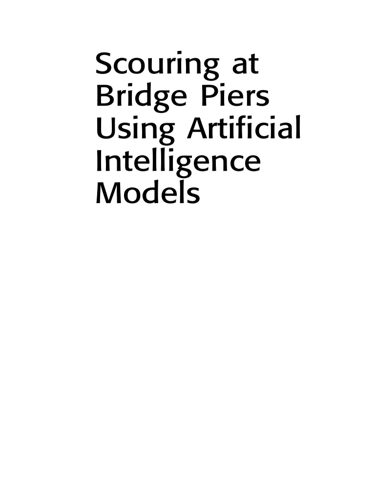 Scouring at Bridge Piers Using Arti Cial Intelligence Models | PDF ...