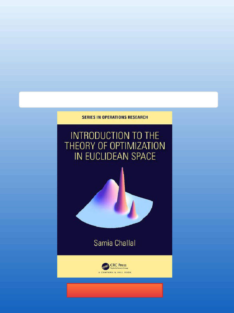 Introduction To The Theory of Optimization in Euclidean Space 1st Edition Samia Challal Complete ...