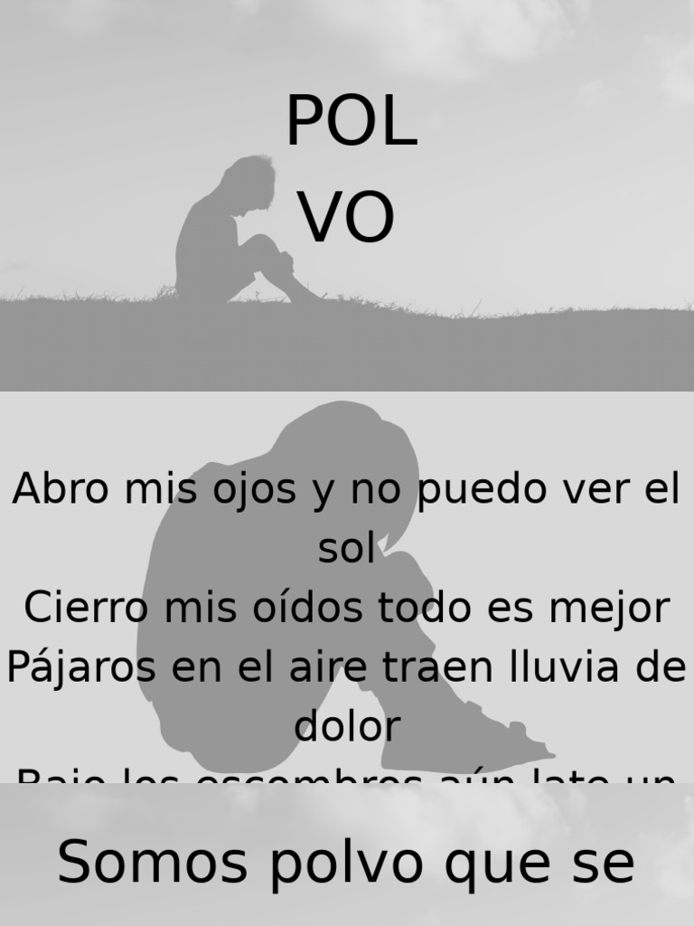 Polvo Abro Mis Ojos y No Puedo Ver El Sol Cierro Mis Oídos Todo Es ...