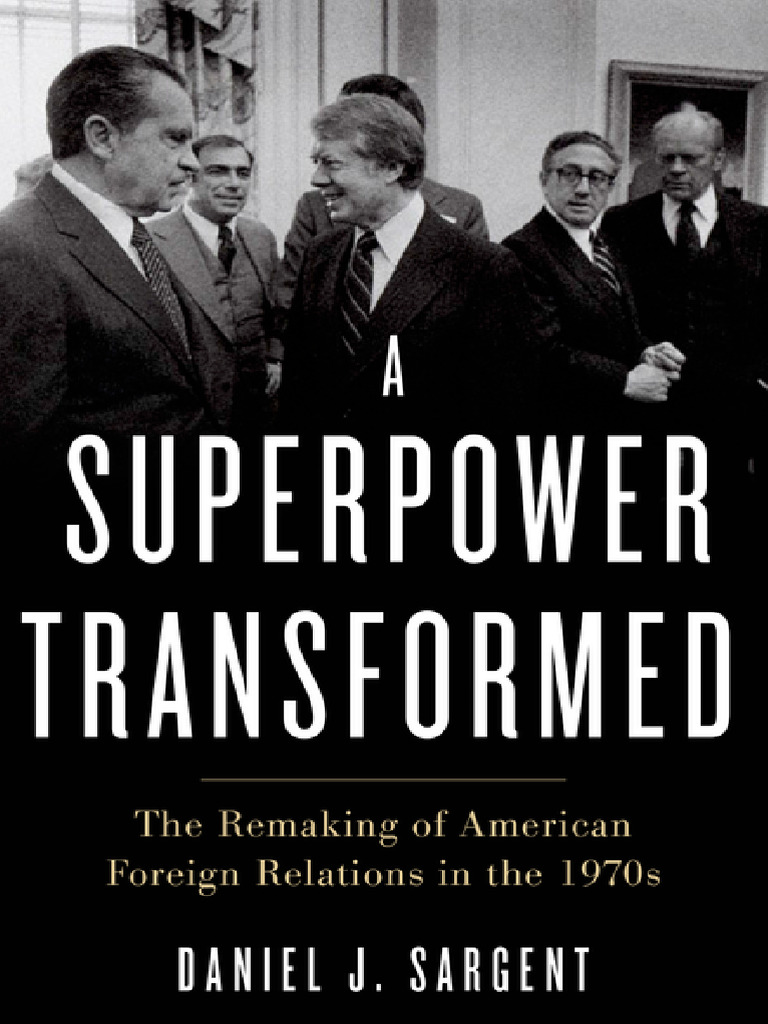 Remaking U.S. Foreign Relations in 1970s | PDF | Cold War | Globalization