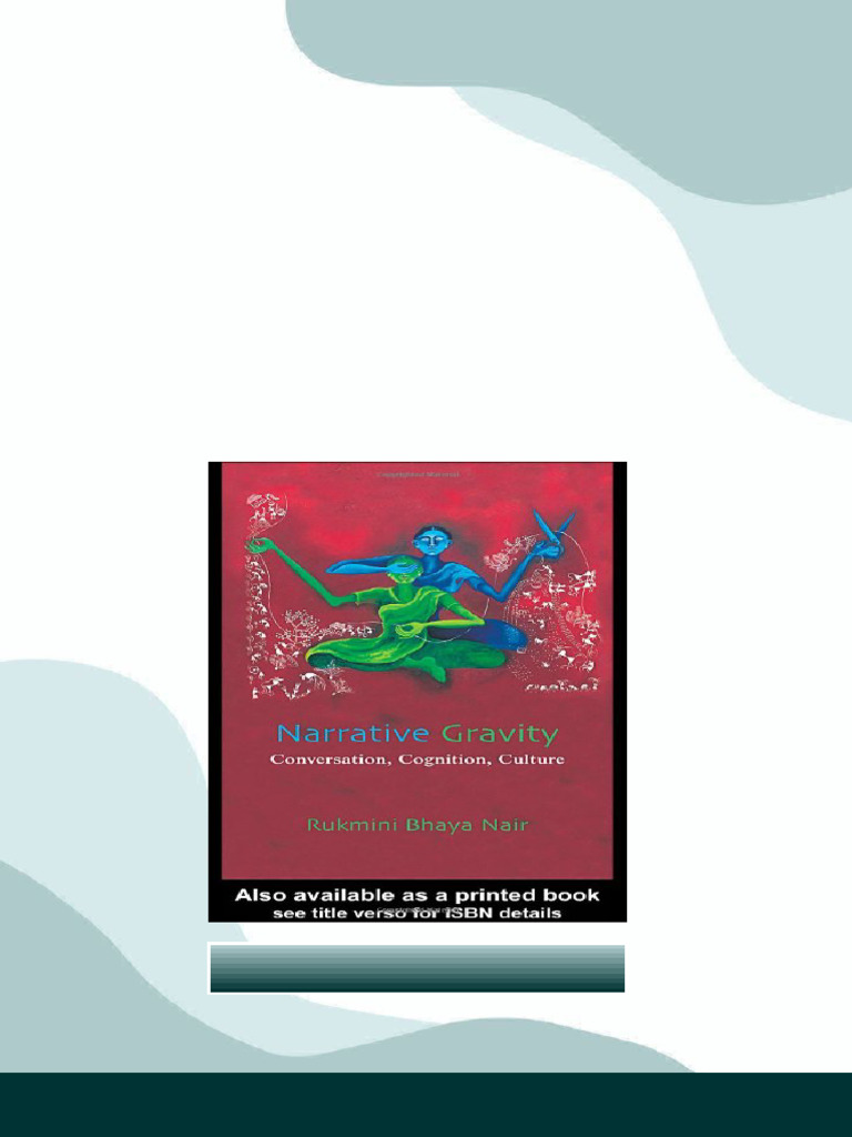 Narrative Gravity Conversation Cognition Culture 1st Edition Bhaya Rukmini Newest Edition 2025 ...