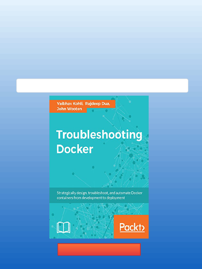 Troubleshooting Docker 1st Edition Rajdeep Dua Updated 2025 | PDF